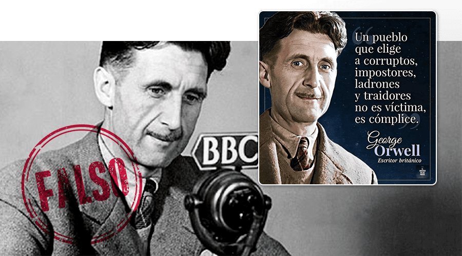 “El pueblo que elige corruptos es cómplice”, una frase falsamente atribuida a George Orwell ...